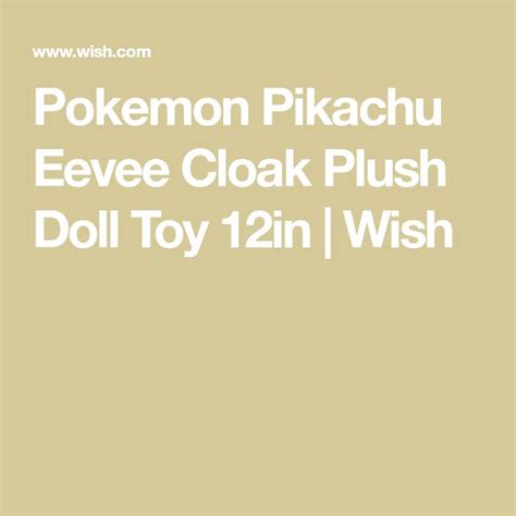Pokemon Pikachu Eevee Cloak Plush Doll Toy 12in Wish Doll Toys Eevee Plush Dolls