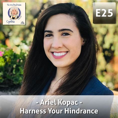 25 Ariel Kopac Harness Your Hindrance The Fine Art Of Real Estate Podcast Listen Notes