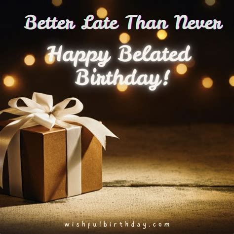 97 Happy Belated Birthday Wishes Images To Make Them Smile Wishful
