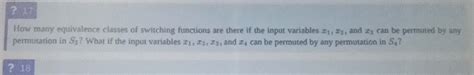 Solved How Many Equivalence Classes Of Switching Functions