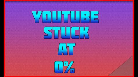 youtube stuck at processing 0 fix how to make videos process youtube