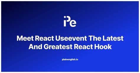 Have Any Of You Been Using The Useevent Hook Rreact