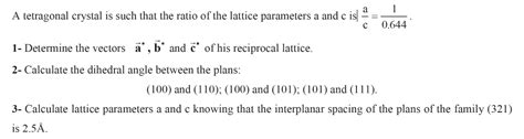 Solved A A Tetragonal Crystal Is Such That The Ratio Of Chegg Com
