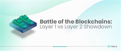 Layer 1 Vs Layer 2 A Comparative Analysis Hela
