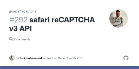 Safari ReCAPTCHA V3 API Issue 292 Google Recaptcha GitHub