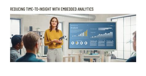 reducing time to insight with embedded analytics