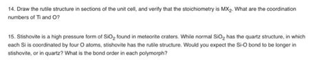 Solved 14 Draw The Rutile Structure In Sections Of The Unit Solved 14 Draw The Rutile Structure In Sections Of The Unit