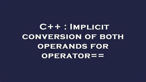 C Implicit Conversion Of Both Operands For Operator YouTube