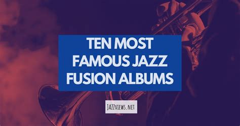 10 Most Famous Jazz Fusion Albums Jazz Views
