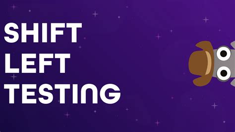 Shift Left Testing Ministry Of Testing