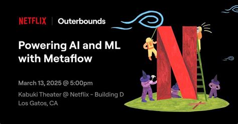 The 2nd Annual Metaflow Meetup At Netflix Hq Will Take Place On March