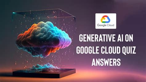 Generative AI On Google Cloud Quiz Question And Answers Navi Era Tech Tutorial