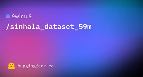 9wimu9 Sinhala Dataset 59m · Datasets At Hugging Face