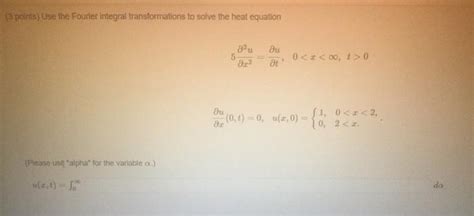 Solved 3 Points Use The Fourier Integral Transformations