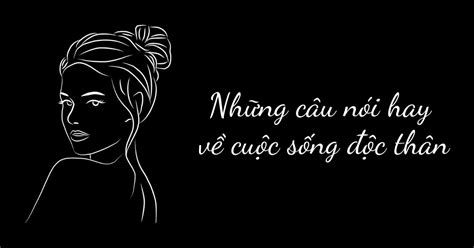 stt hay về con gái độc thân câu nói chất lừ dành cho hội FA