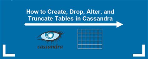 how to create drop alter and truncate tables in cassandra cộng