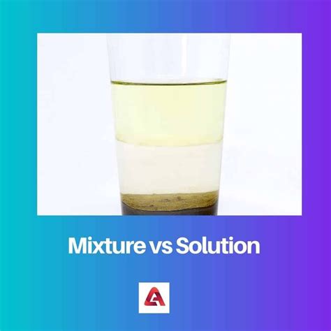 Mixture Vs Solution Difference And Comparison