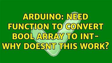 Arduino Need Function To Convert Bool Array To Int Why Doesnt This