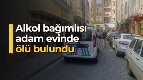 Alkol Bağımlısı Adam Evinde ölü Bulundu Aydın Ses Gazetesi En