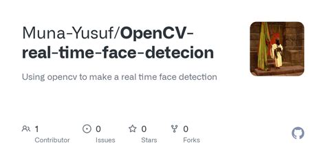 Github Muna Yusufopencv Real Time Face Detecion Using Opencv To Make A Real Time Face Detection