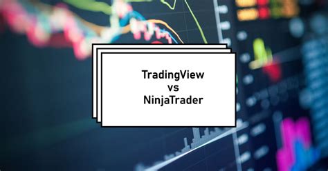 Tradingview Vs Ninjatrader A Comprehensive Comparison