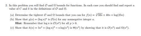 Solved In this problem you will find O and Ω bounds for Chegg com