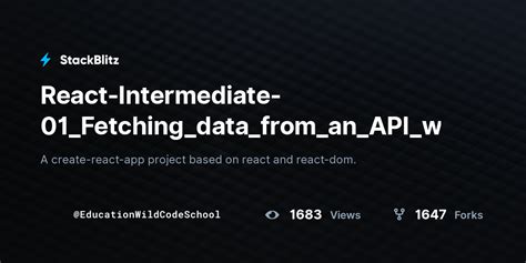 React Intermediate 01fetchingdatafromanapiwithinreact Stackblitz