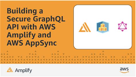 Building A Secure Graphql Api With Aws Amplify And Aws Appsync Front End Web And Mobile