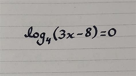 Logarithmic Equation Log Of 3x 8 To The Base 4 0 Youtube