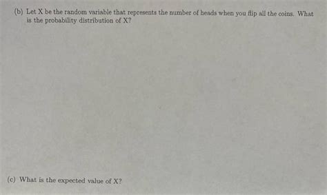 Solved B Let X Be The Random Variable That Represents The