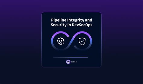 Pipeline Integrity And Security In DevSecOps