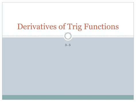 PPT Derivatives Of Trig Functions PowerPoint Presentation Free