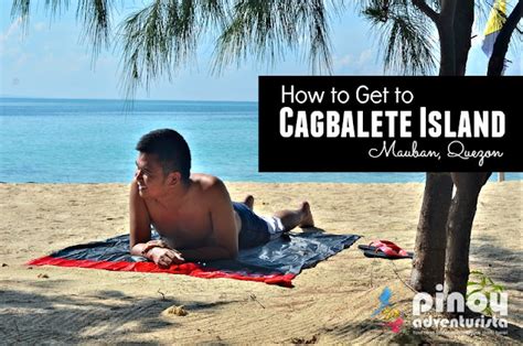 Travel Guide How To Get To Cagbalete Island In Mauban Quezon With