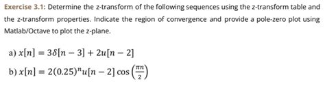 Solved Exercise 3 1 Determine The Z Transform Of The Chegg Com