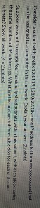 Solved Consider A Subnet With Prefix 128 119 128 0 22 Give