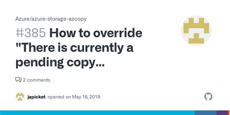 How To Override There Is Currently A Pending Copy Operation · Issue 385 · Azure Azure