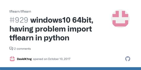 Windows10 64bit Having Problem Import Tflearn In Python · Issue 929