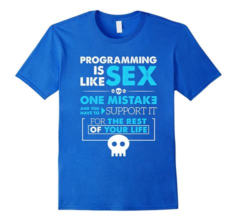 Programming Is Like Sex Funny Tshirt Special For Programmer Tj Theteejob