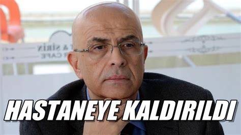 Enis Berberoğlu Hastaneye Kaldırıldı Yeni Soluk