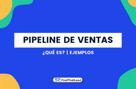 Qué Es Y Cómo Montar Un Pipeline De Ventas En 2023 Ftl