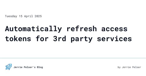 Automatically Refresh Access Tokens For 3rd Party Services Jerrie Pelser