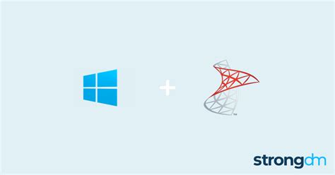 Connect SQL Server And Windows Server StrongDM