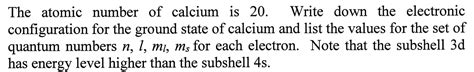Solved The Atomic Number Of Calcium Is Write Down The Chegg Com