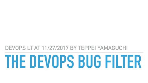 The Devops Bug Filter