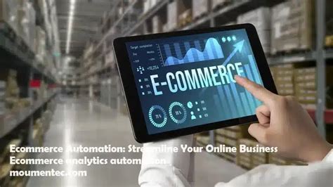 Ecommerce Automation Streamline Your Online Business