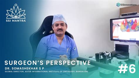 Surgeons Perspective Ep 06 Dr Somashekhar Sp Youtube