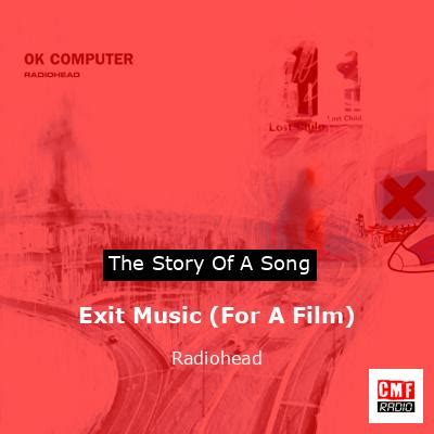 The Story And Meaning Of The Song Exit Music For A Film Radiohead