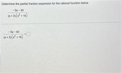 Determine The Partial Fraction Expansion For The