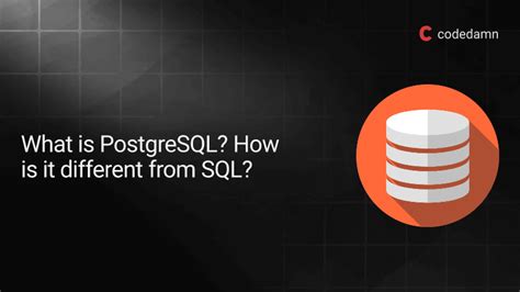 What Is PostgreSQL How Is It Different From SQL