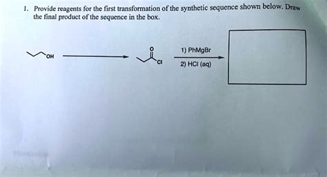 Provide Reagents For The First Transformation Of The Synthetic Sequence